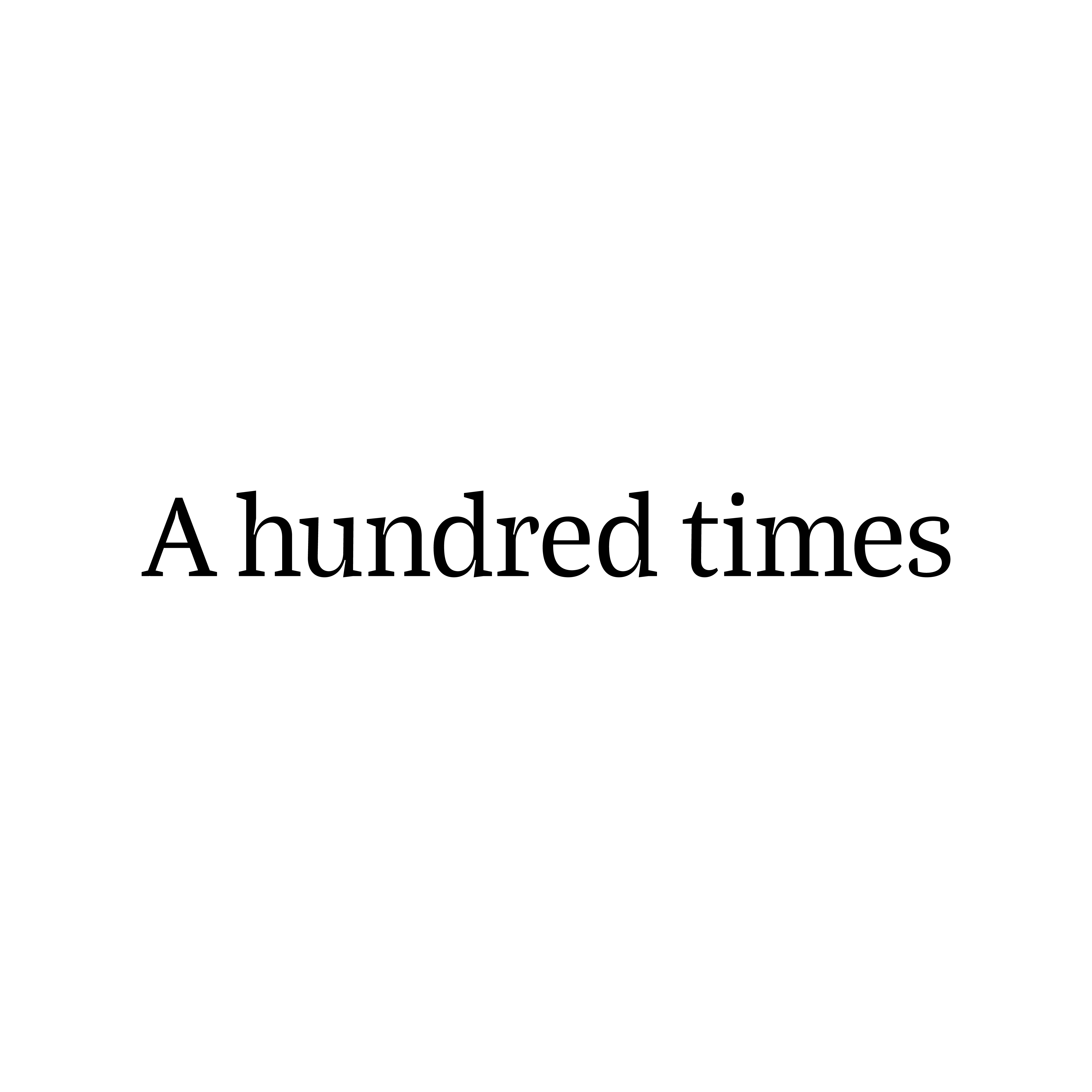 A hundred times