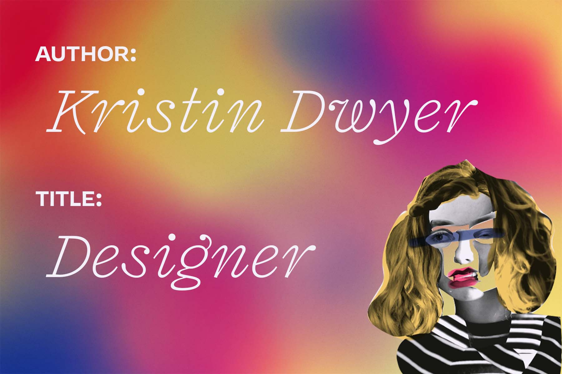 Kristin Dwyer | Design Portfolio