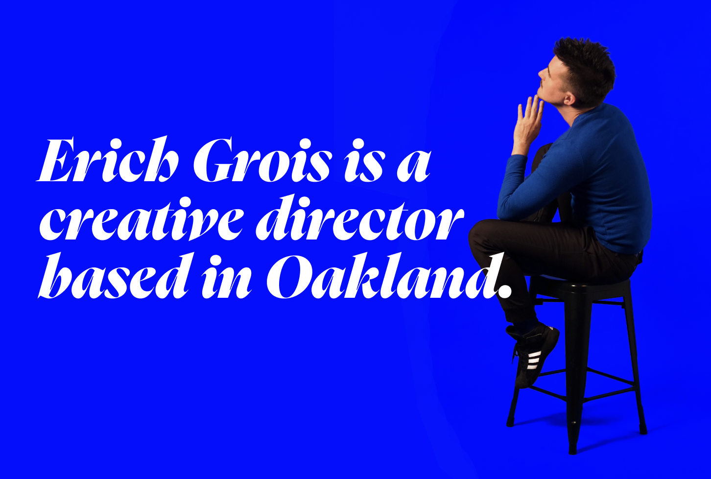Erich Grois | Creative Director
