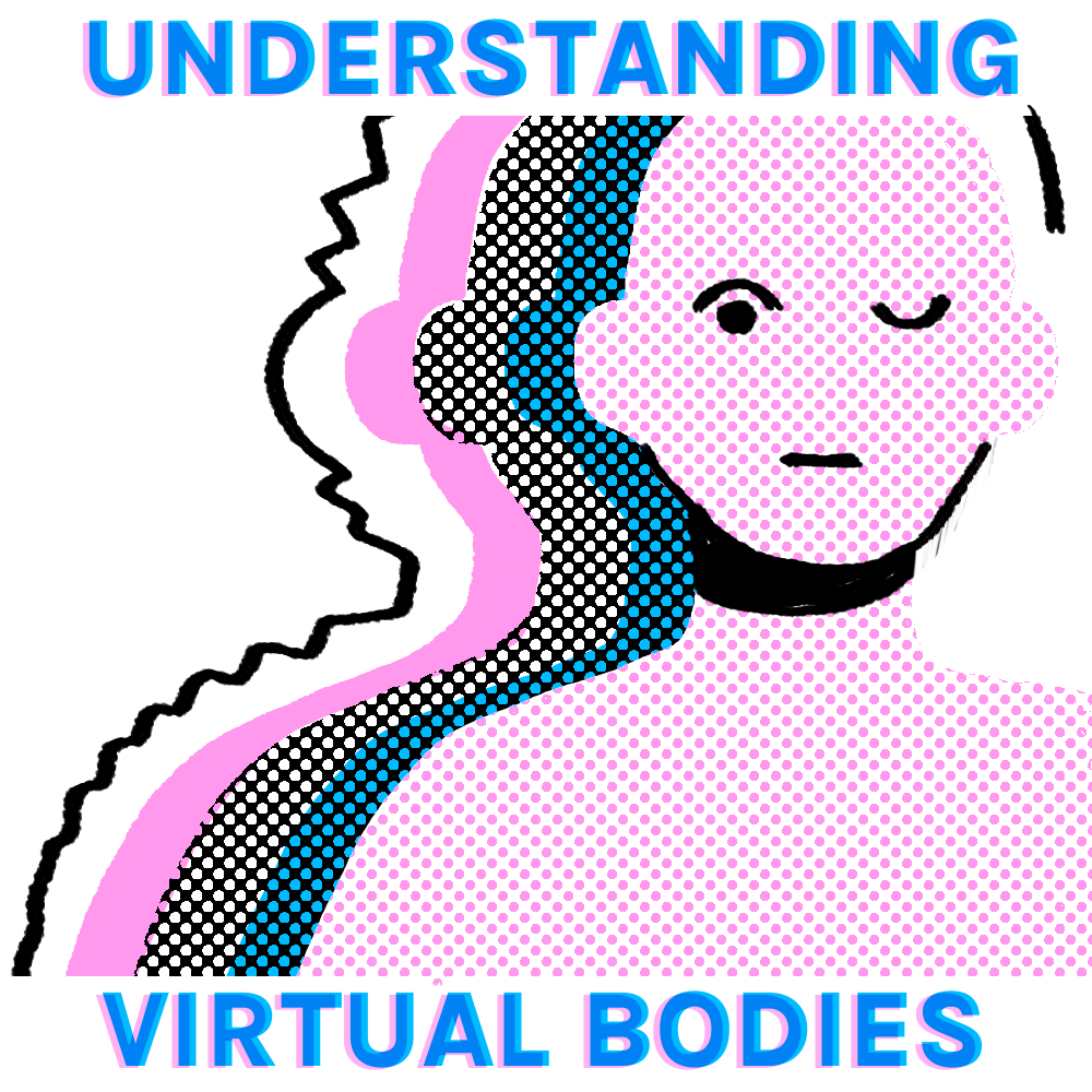 Understanding Virtual Bodies — Charlit Floriano