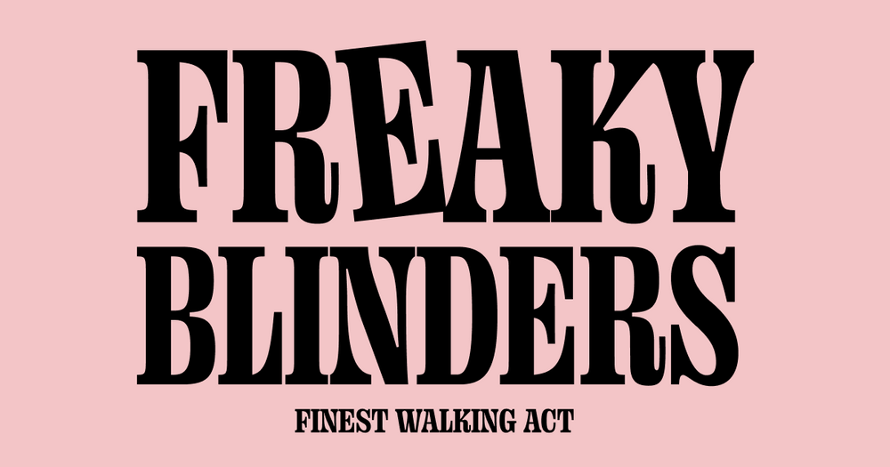 Freaky Blinders – Finest Walking Act
