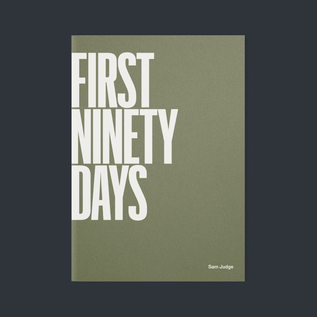 First Ninety Days — Sam Judge