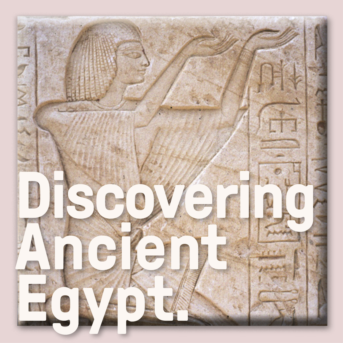 Discovering Ancient Egypt — Culture Box
