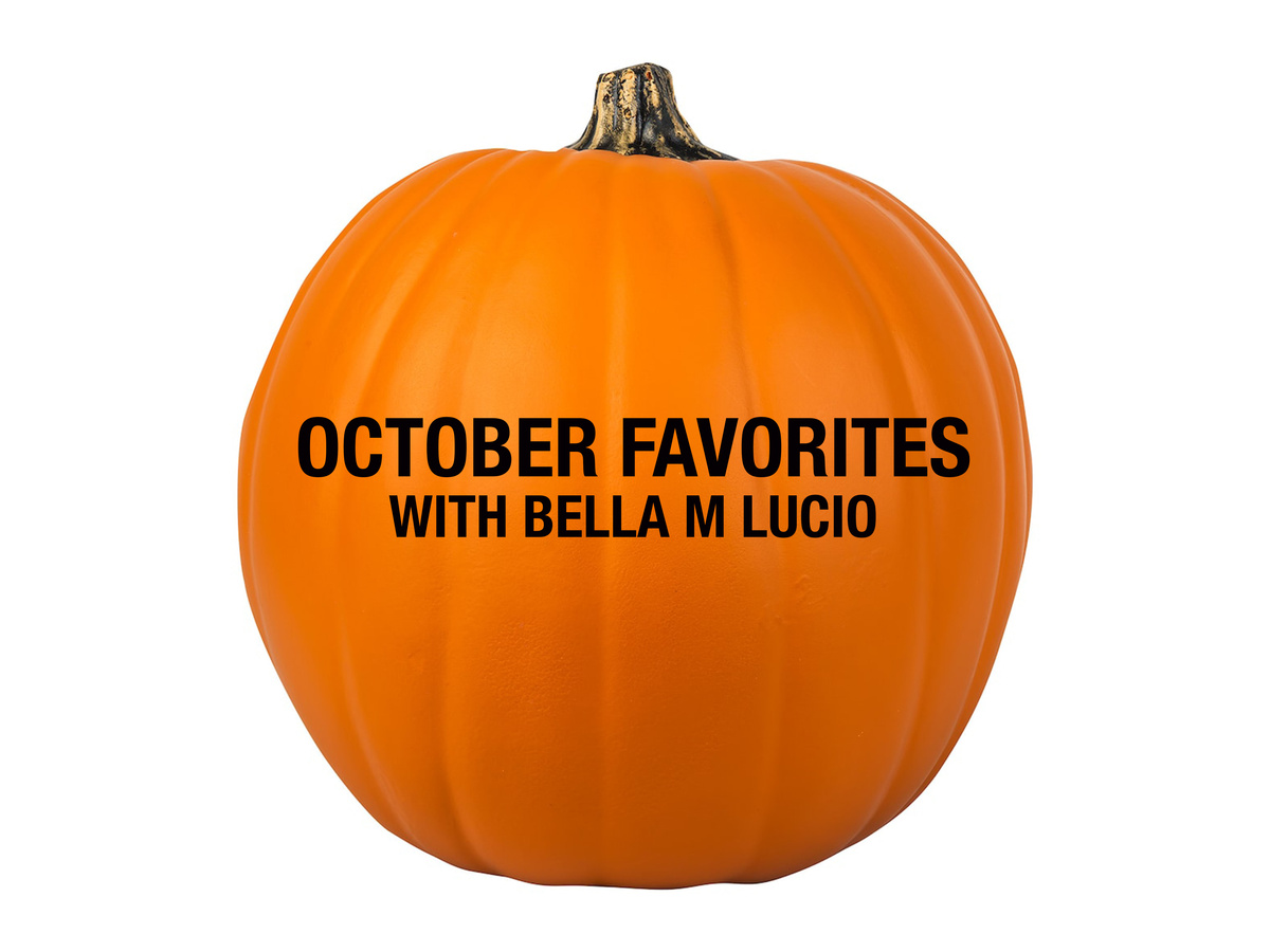 October Favorites — BELLAMLUCIO