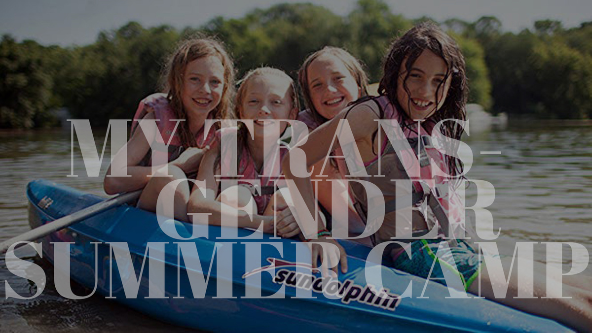 My Transgender Summer Camp — Kate Kunath Dot Com