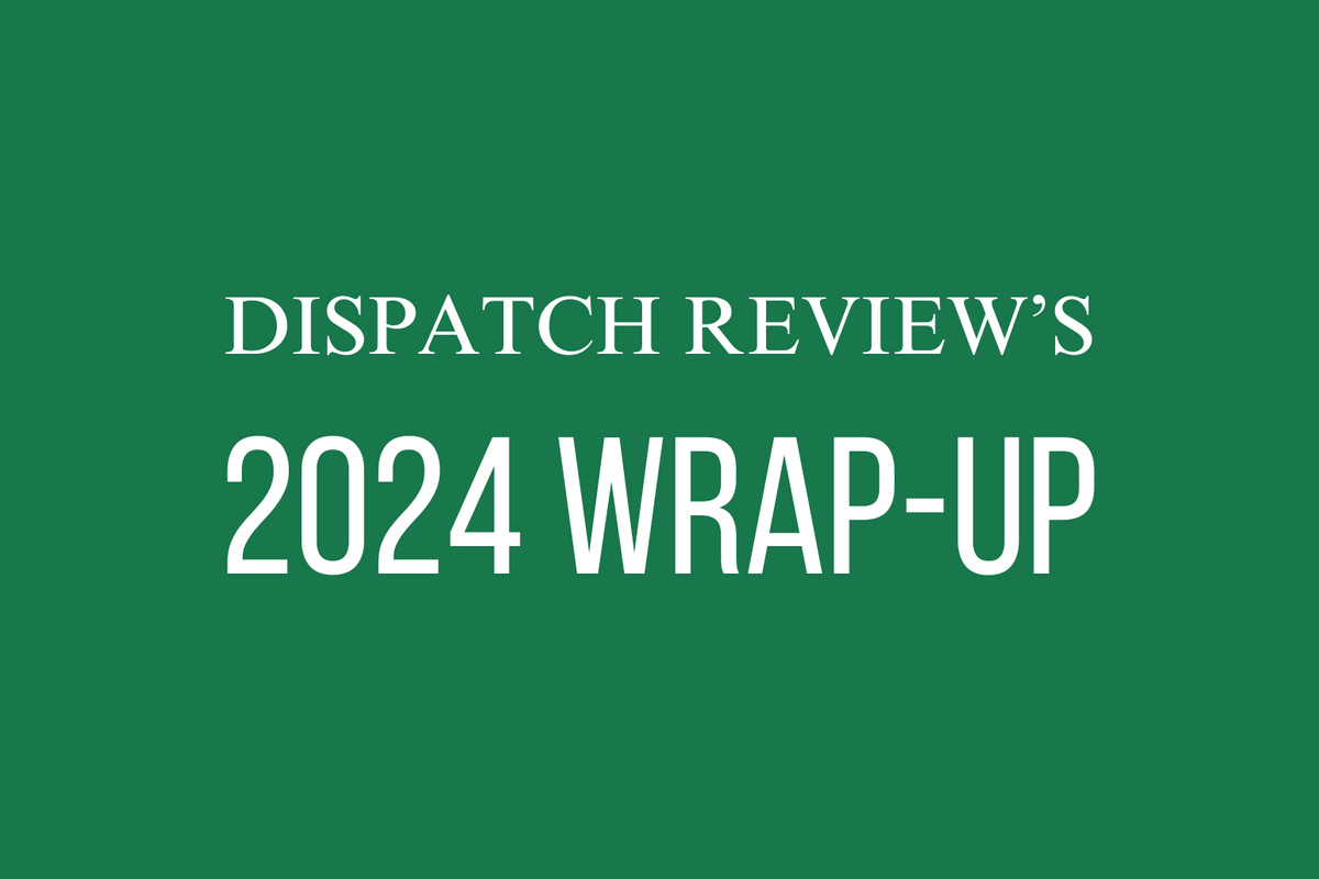 2024 Wrap-up — dispatch review