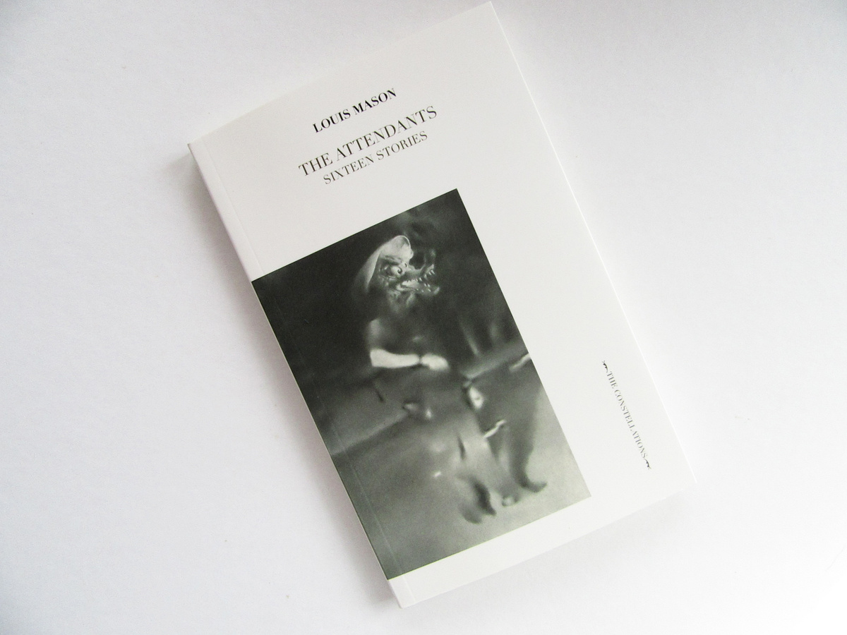 Louis Mason, THE ATTENDANTS. SIXTEEN STORIES, 2023 — MA BIBLIOTHÈQUE