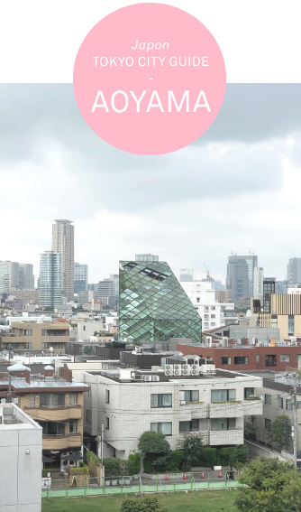 Tokyo I city guide par quartiers I Aoyama — supertouriste.com