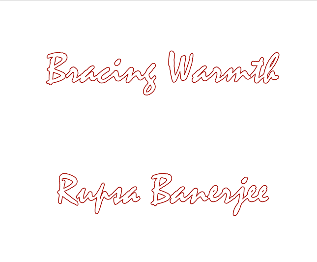 Rupsa Banerjee - Bracing Warmth — Veer2.org